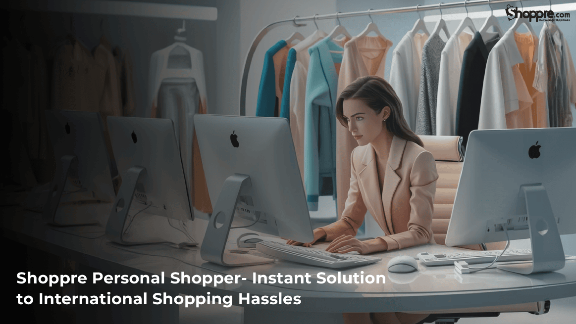 Shoppre Personal Shopper- Instant Solution to International Shopping ...